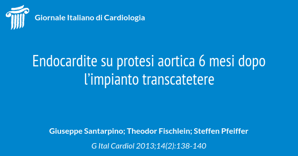 Endocardite su protesi aortica 6 mesi dopo l’impianto transcatetere ...