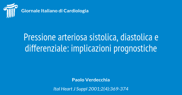 Pressione arteriosa sistolica, diastolica e differenziale: implicazioni prognostiche | Giornale ...